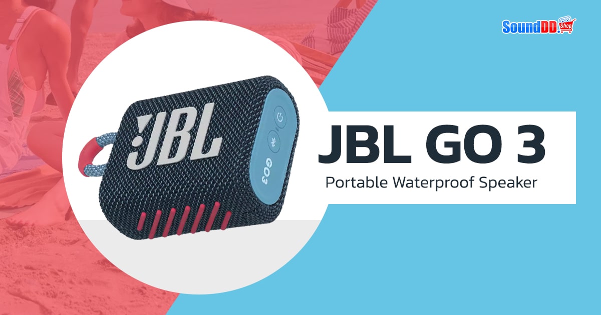 รีวิวลำโพง JBL GO 3 Bluetooth Speaker - ซาวด์ดีดี ช็อป